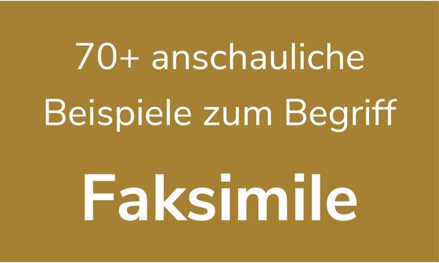 "Faksimile" - Fachliche Definition, Begriffserklärung und Erläuterungen ...
